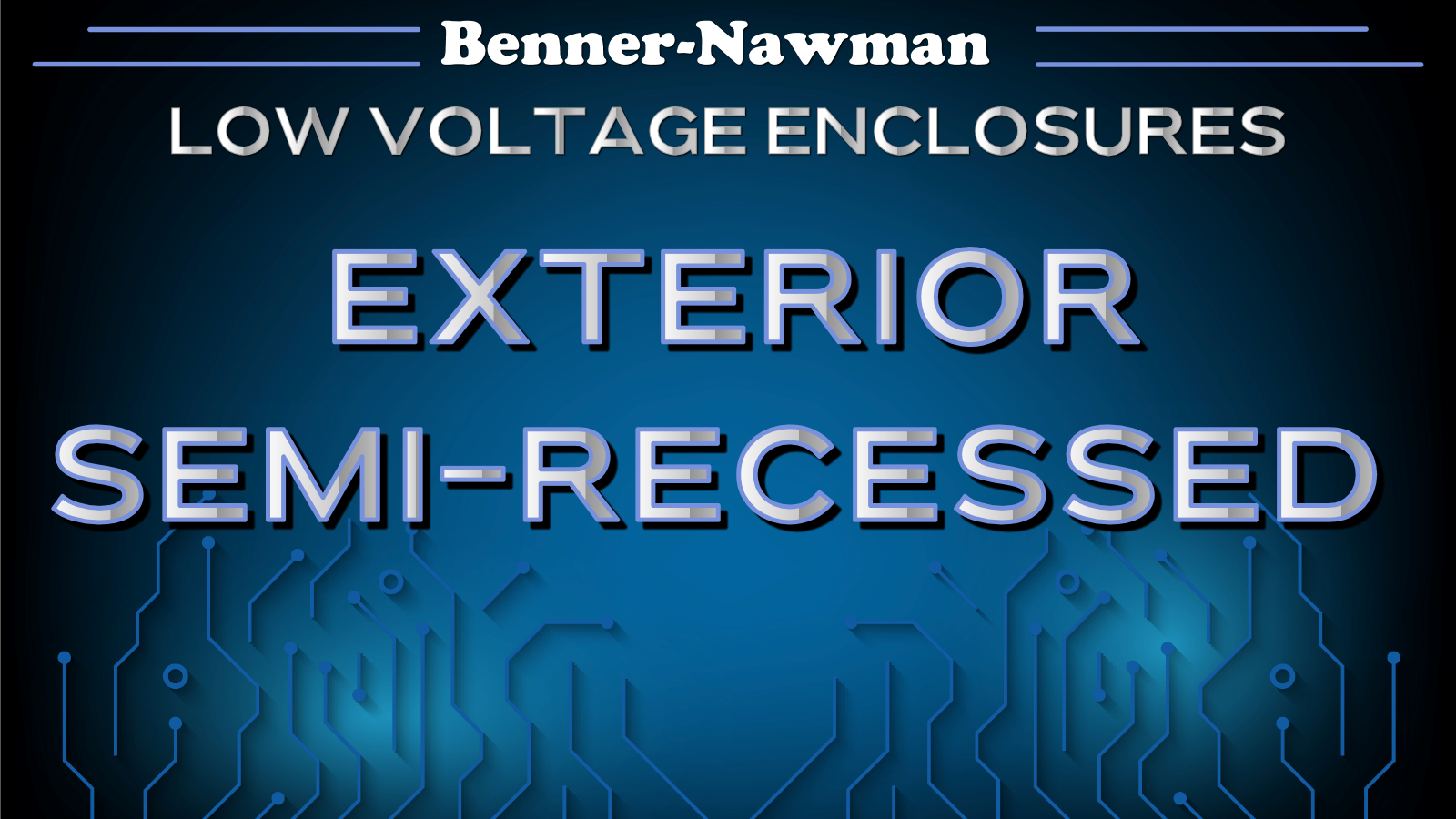 1100 Series Semi-Recessed Enclosure - Benner-Nawman