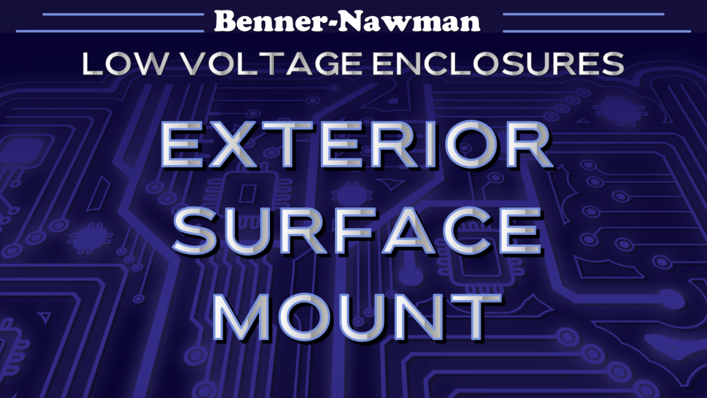 Exterior Surface Mount Enclosures | Benner-Nawman